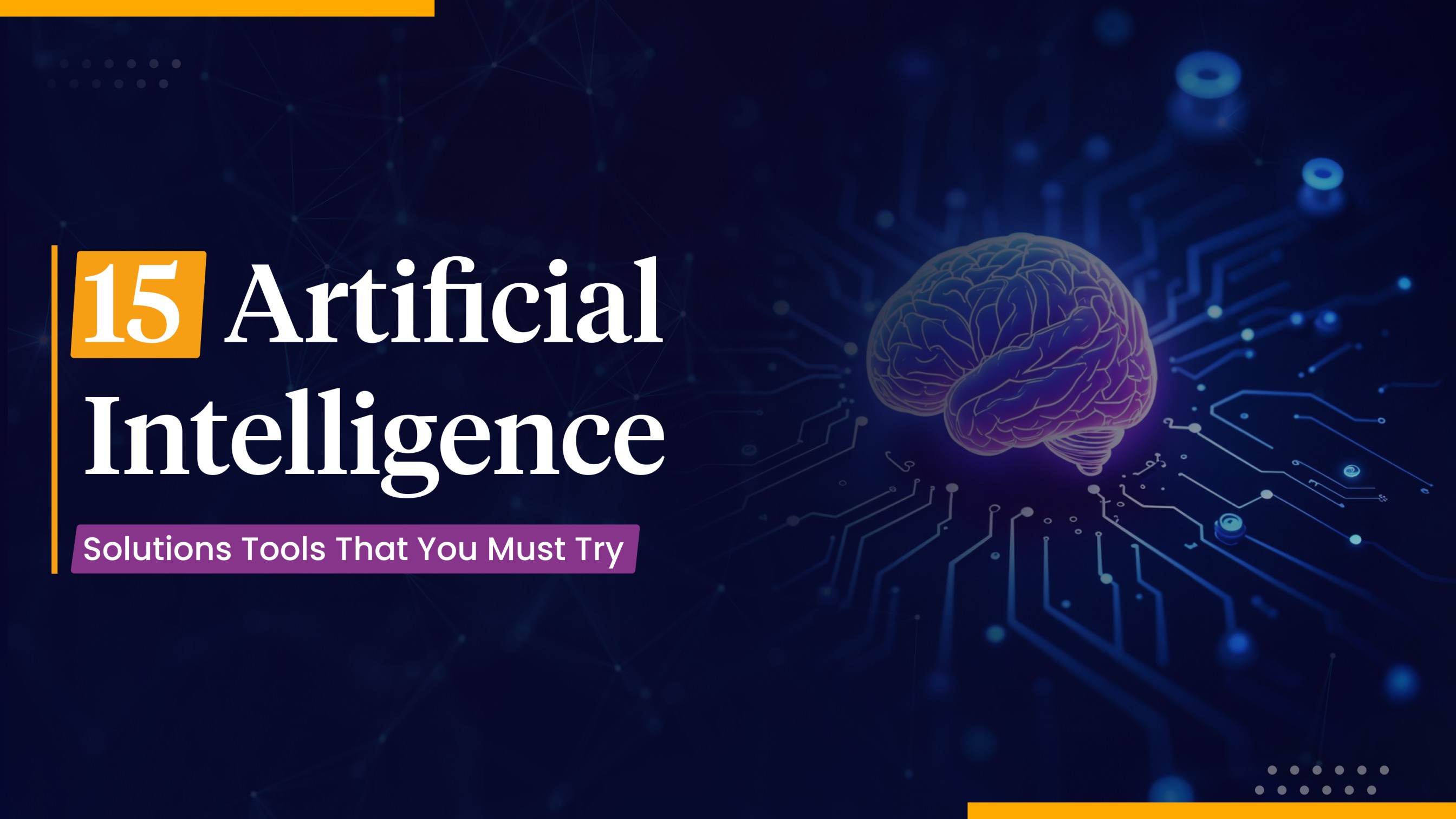 15 Top Artificial Intelligence Solutions Tools